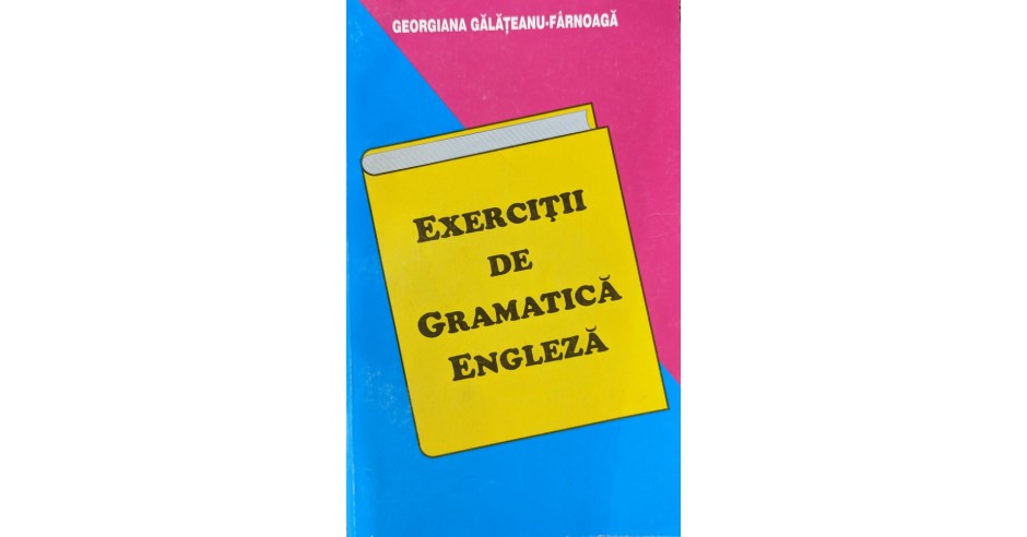 Exercitii De Gramatica Engleza - Georgiana Galateanu-farnoaga ,558818 ...