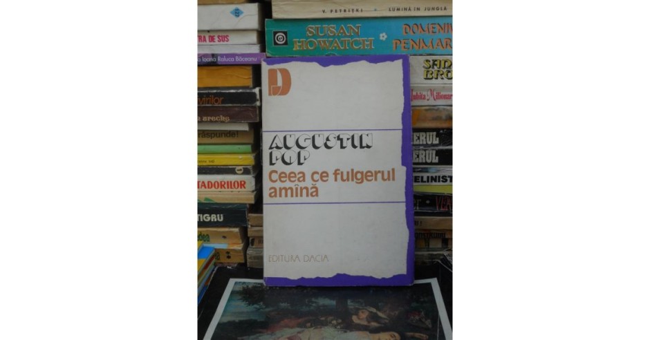 CEEA CE FULGERUL AMINA , AUGUSTIN POP | arhiva Okazii.ro