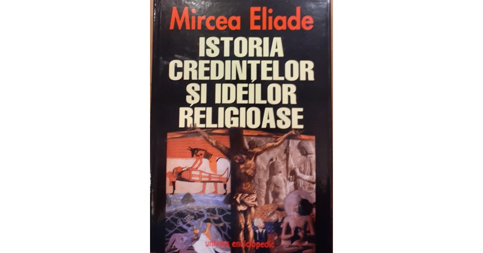 Istoria credintelor si ideilor religioase | arhiva Okazii.ro Istoria credintelor si ideilor religioase | arhiva Okazii.ro