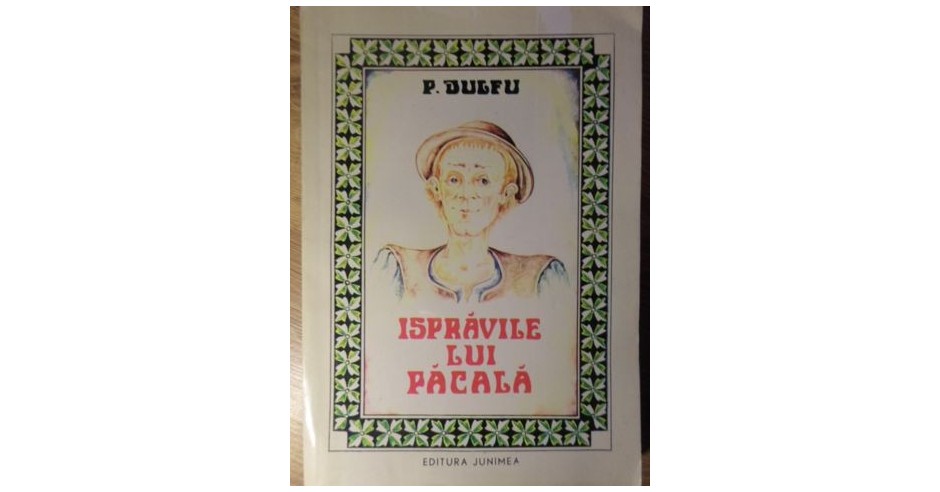 ISPRAVILE LUI PACALA. ILUSTRATII DE LIVIU SMANTANICA-P. DULFU | arhiva ...