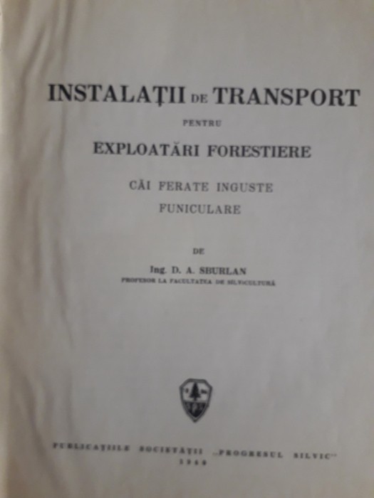 Cai ferate inguste, funiculare - Instalatii de transport exploatari forestiere, Alta editura ...