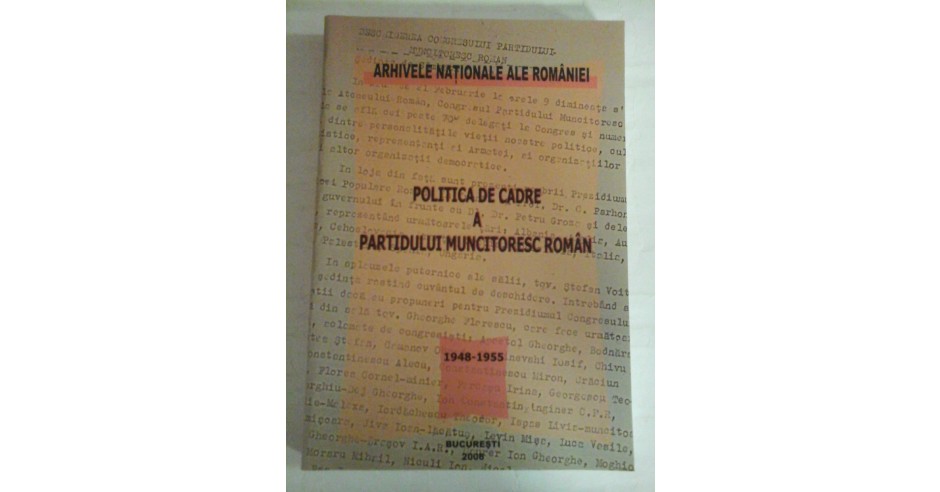 POLITICA DE CADRE A PARTIDULUI MUNCITORESC ROMAN 1948-1955 - Arhivele ...