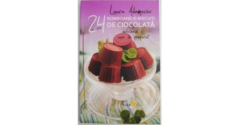 Bomboane si biscuiti de ciocolata 24 de retete delicioase si usor de ...