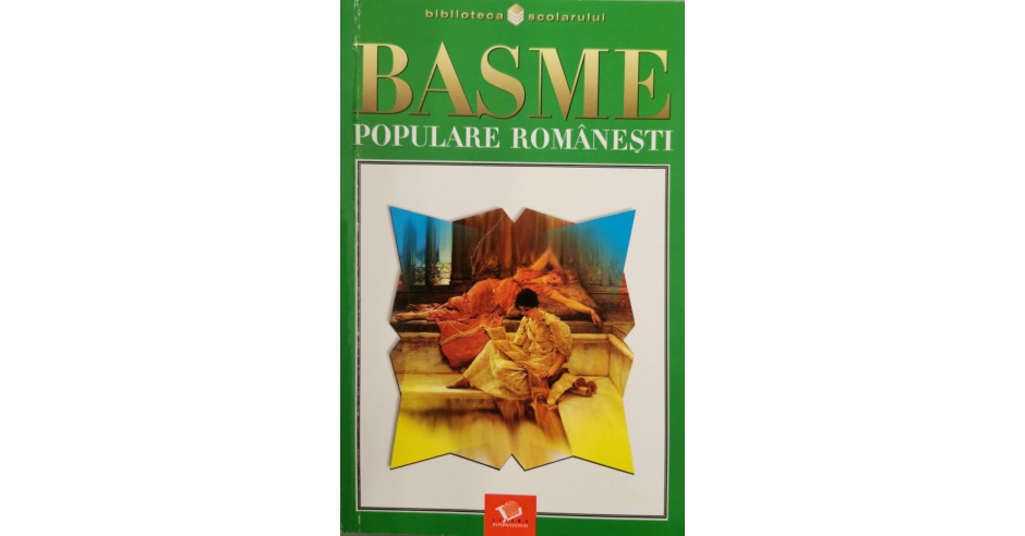 Basme populare romanesti (Biblioteca scolarului, Nr. 294) | arhiva ...