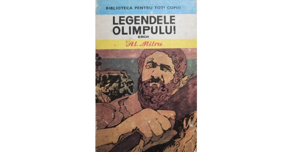 Al. Mitru - Legendele olimpului, vol. II - Eroii | arhiva Okazii.ro