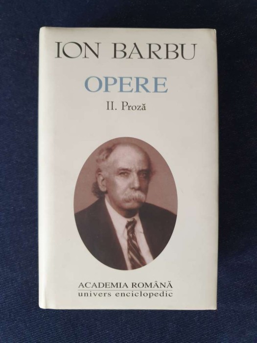 Ion Barbu – Opere II. Proza (ed. de lux, Academia Romana), Polirom ...