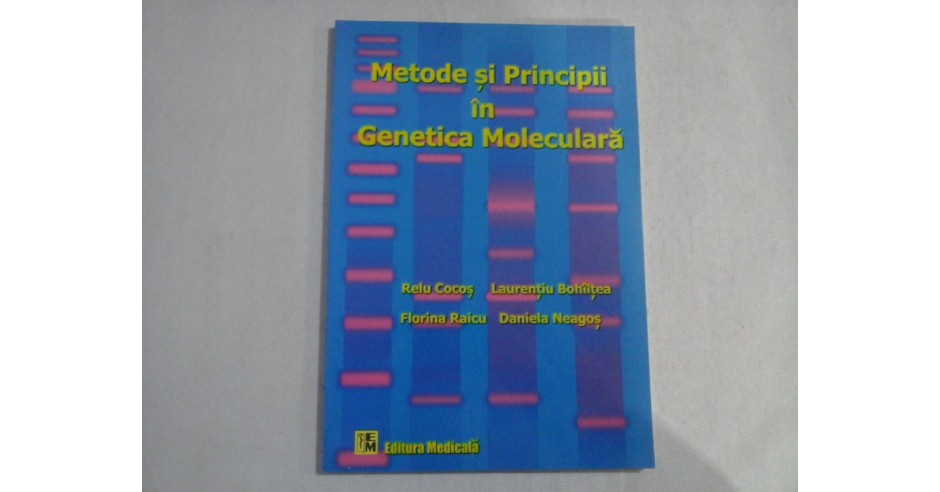 METODE SI PRINCIPII IN GENETICA MOLECULARA - RELU COCOS, LAURENTIU ...