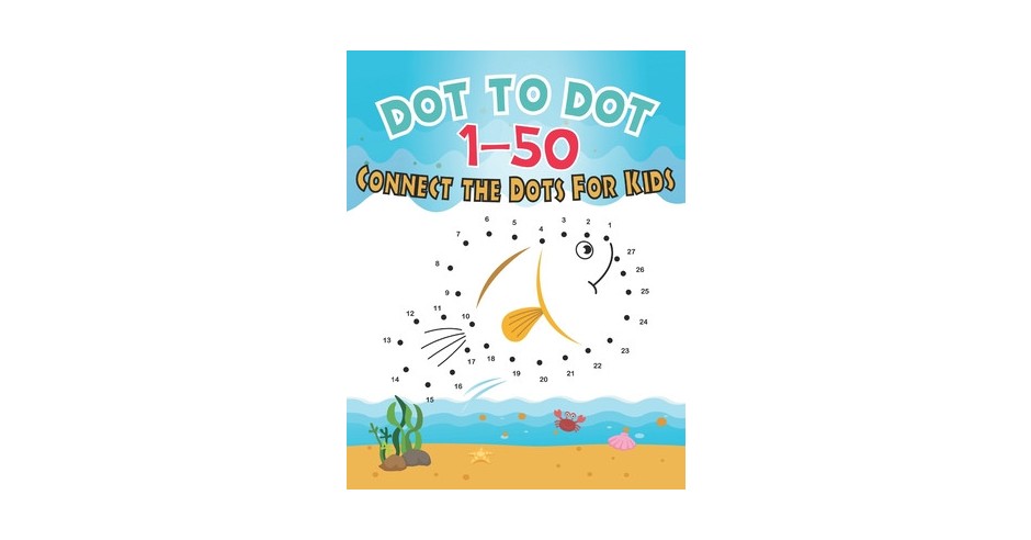 Dot To Dot 1-50 Connect the Dots for Kids: V.1 Fun Animal Number ...