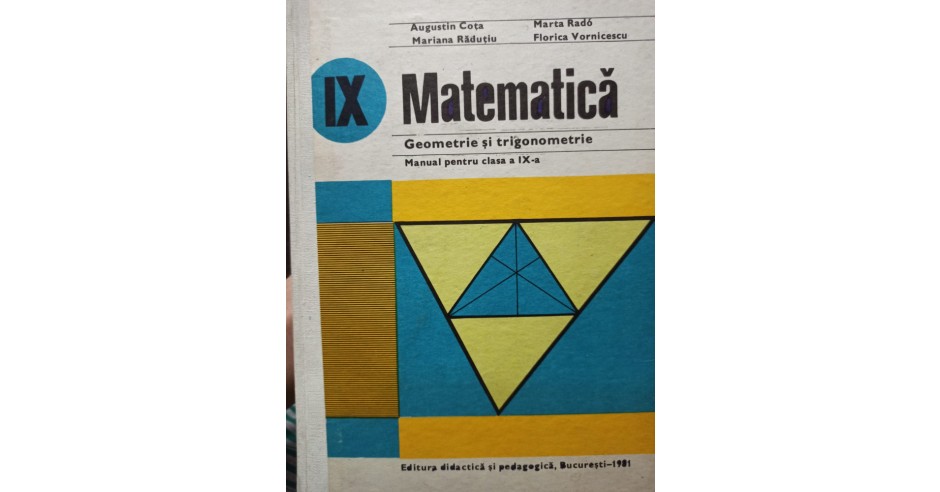 Augustin Cota - Matematica, geometrie si trigonometrie - manual pentru ...