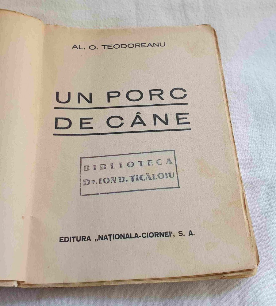 Carte de colectie anii 1930 UN PORC DE CANE - AL. O. Teodoreanu ...