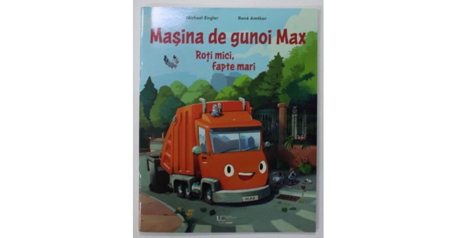 MASINA DE GUNOI MAX , ROTI MICI , FAPTE MARI de MICHAEL ENGLER si RENE ...