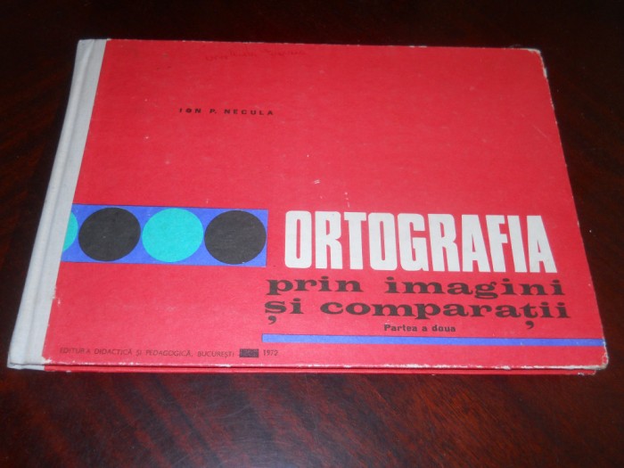 Ion P.Necula-Ortografia prin imagini si comparatii, P II ilustratii ...