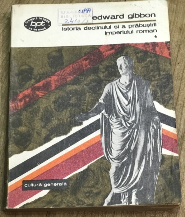 LITR001 BPT0884 Biblioteca Pentru Toti - Eduward Gibbon - Istoria ...