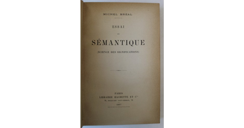 ESSAI DE SEMANTIQUE ( SCIENCE DES SIGNIFICATIONS ) par MICHEL BREAL ...