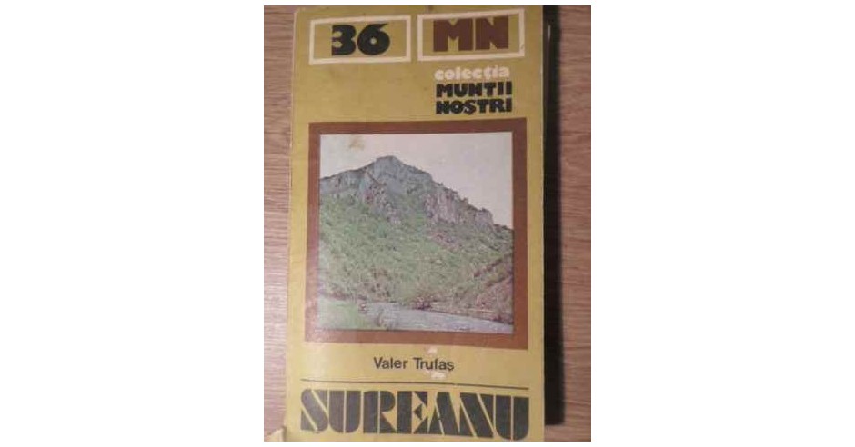 SUREANU. GHID TURISTIC (HARTA INCLUSA)-VALER TRUFAS | arhiva Okazii.ro