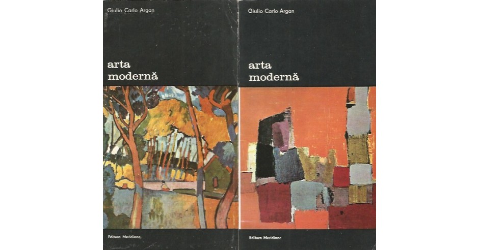 Arta moderna 1770 - 1970 (Vol. 1 + 2) - Giulio Carlo Argan | arhiva ...