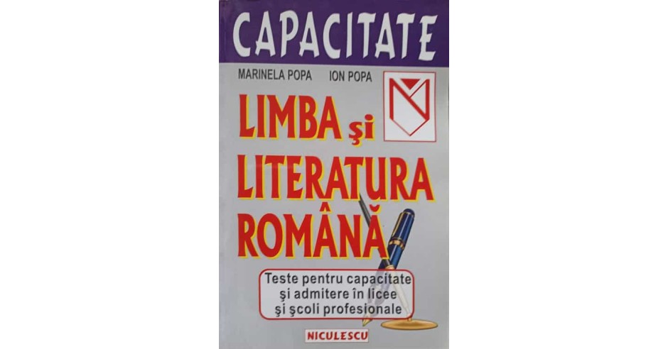 LIMBA SI LITERATURA ROMANA. TESTE PENTRU CAPACITATE SI ADMITERE IN ...