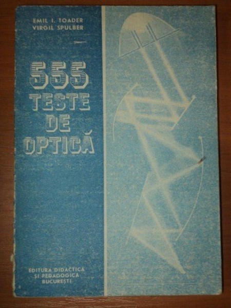555 TESTE DE OPTICA EMIL TOADER SI VIRGIL SPULBER | Okazii.ro