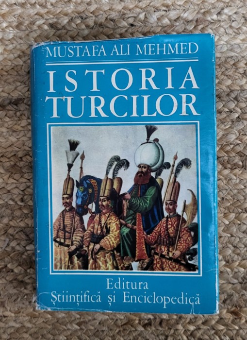 MUSTAFA ALI MEHMED - ISTORIA TURCILOR, Humanitas | Okazii.ro