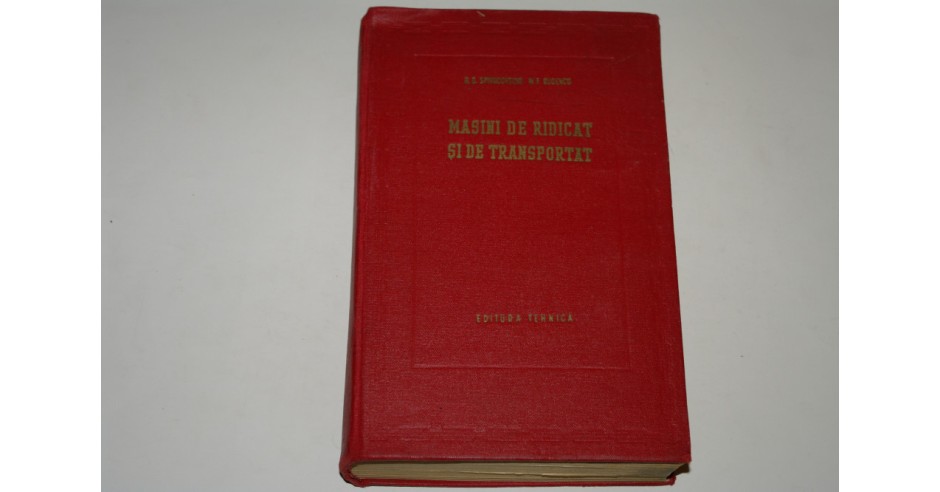 Masini de ridicat si de transportat - Spivacovschi - Rudenco - 1953 | arhiva Okazii.ro
