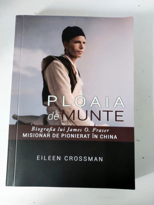 PLOAIA DE MUNTE, Eileen Crossman, biografia lui James O. Fraser Misionar China | Okazii.ro