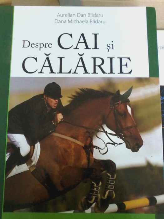 Aurelian Dan Blidaru - Despre cai si calarie | Okazii.ro