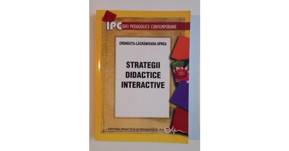 Strategii didactice interactive: repere teoretice si practice/ Crenguta ...