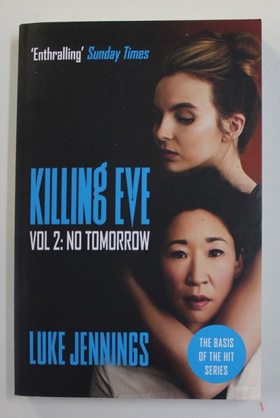 KILLING EVE , VOL. 2 : NO TOMORROW by LUKE JENNINGS , PREZINTA URME DE INDOIRE SI DE UZURA ...