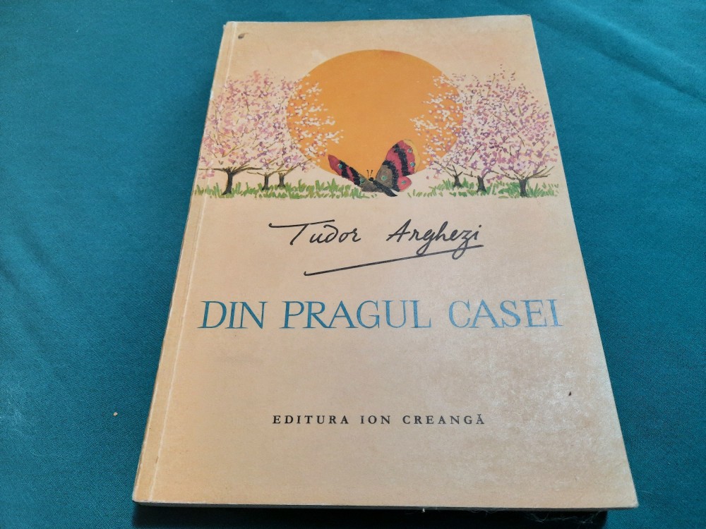 DIN PRAGUL CASEI / TUDOR ARGHEZI/ ILUSTRA?II IULIAN OLARIU/ 1972 ... DIN PRAGUL CASEI / TUDOR ARGHEZI/ ILUSTRA?II IULIAN OLARIU/ 1972 ...