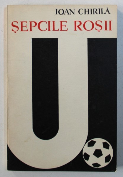 SEPCILE ROSII ( 1919 - 1969 ) de IOAN CHIRILA , 1969 | Okazii.ro