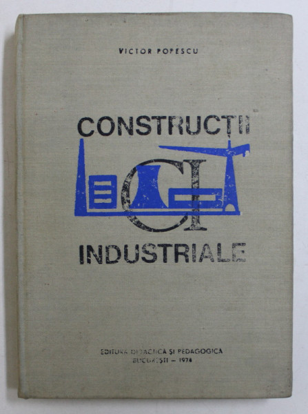 CONSTRUCTII INDUSTRIALE de VICTOR POPESCU , 1974 | Okazii.ro