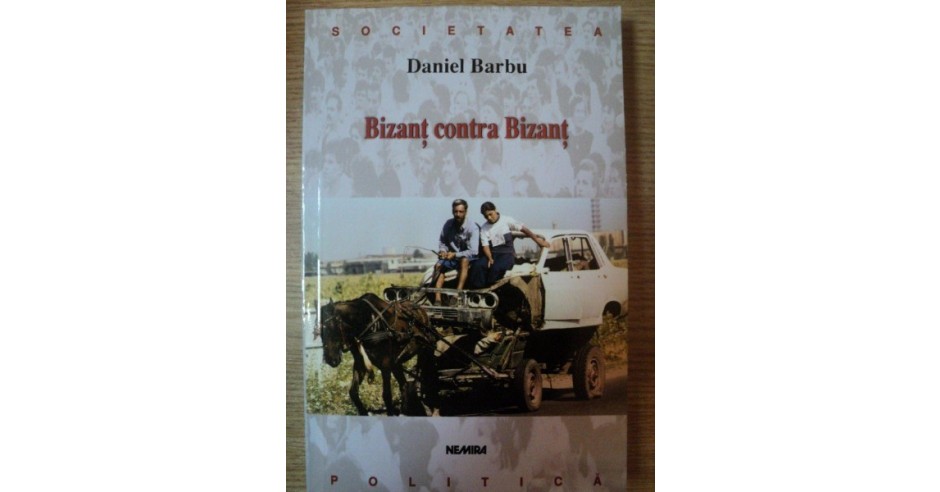 BIZANT CONTRA BIZANT de DANIEL BARBU , 2001 | arhiva Okazii.ro