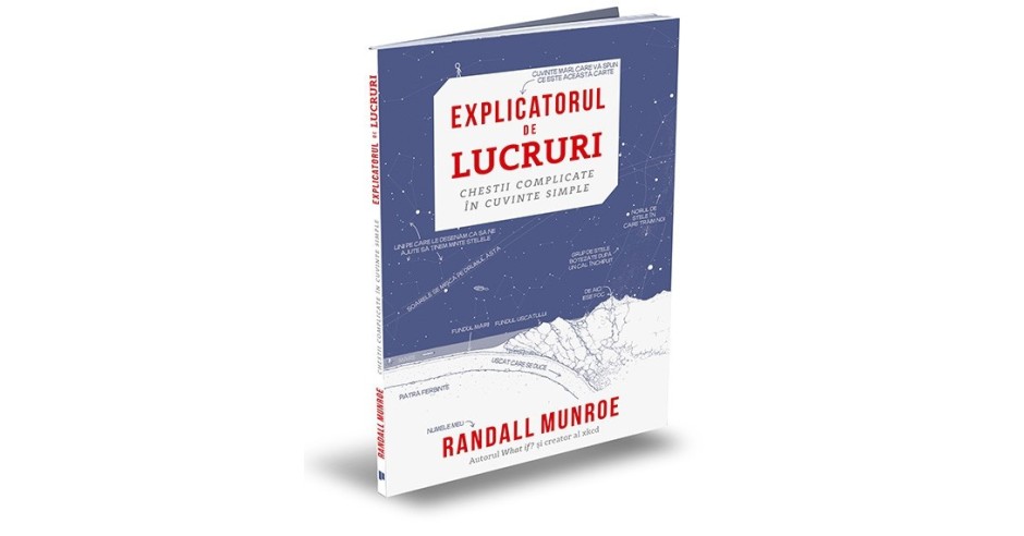 Explicatorul de lucruri. Chestii complicate in cuvinte simple - Randall ...