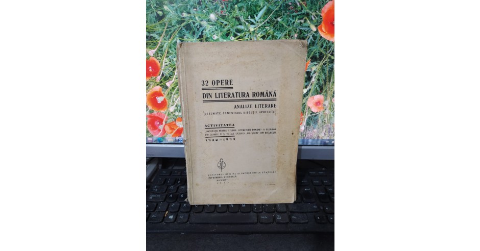 32 Opere din Literatura Romana, Analize literare, rezumate, Bucure?ti 1933, 177 | arhiva Okazii.ro