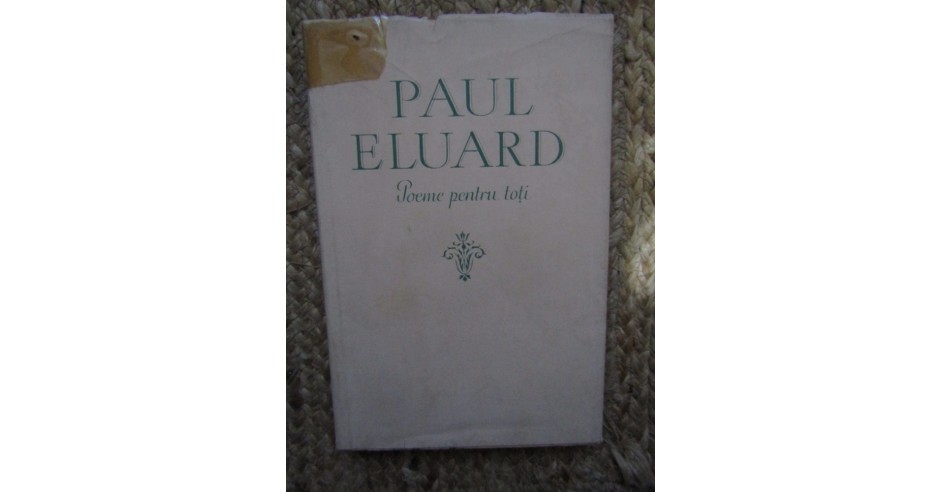 Paul Eluard - Poeme pentru toti | Okazii.ro