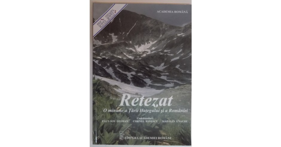 RETEZAT , O MINUNE A TARII HATEGULUI SI A ROMANIEI de PAUN ION OTIMAN ...