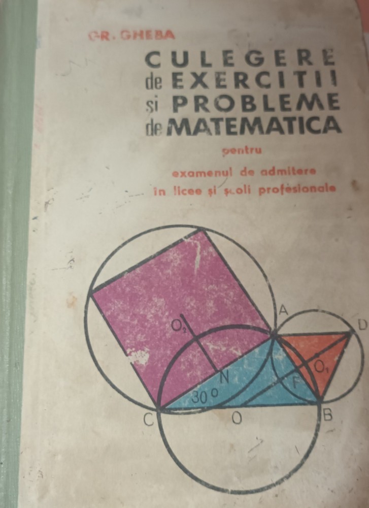 CULEGERE DE PROBLEME SI EXERCITII DE MATEMATICA,,,, GRIGORE GHEBA 1967 ...