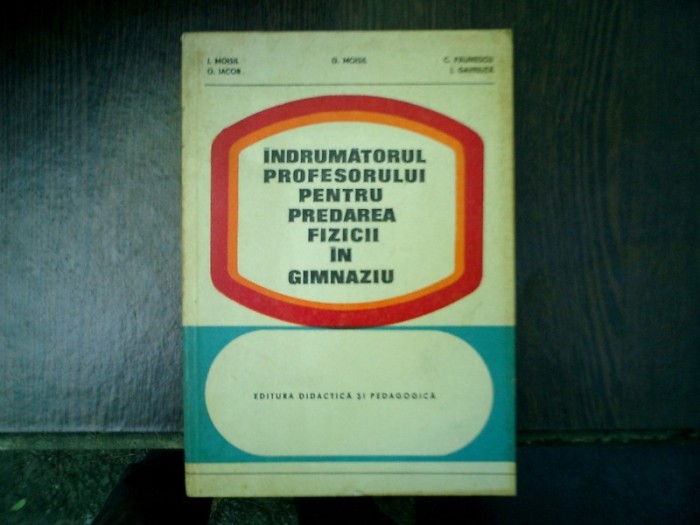 Indrumatorul profesorului pentru predarea fizicii in gimnaziu - I ...