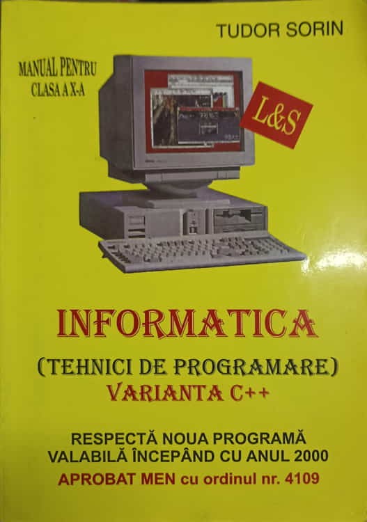 INFORMATICA (TEHNICI DE PROGRAMARE) VARIANTA C++. MANUAL PENTRU CLASA A ...
