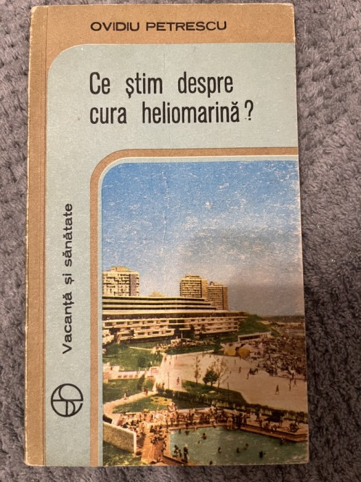 Ce stim despre cura heliomarină? - Ovidiu Petrescu, Alte carti medicina ...