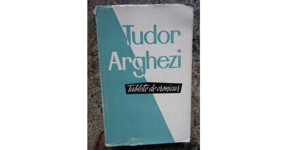 Tudor Arghezi, Tablete de cronicar, prefa?a de D. Micu, Bucure?ti 1960 ...