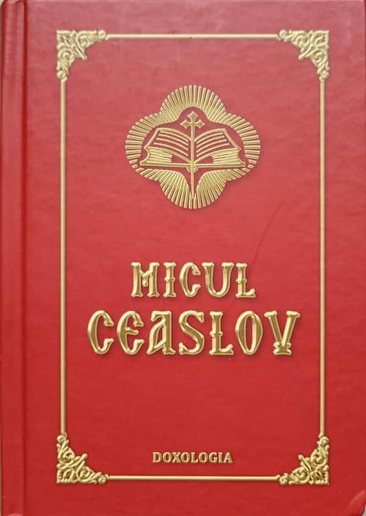MICUL CEASLOV-TIPARITA CU BINECUVANTAREA I.P.S. TEOFAN MITROPOLITUL ...