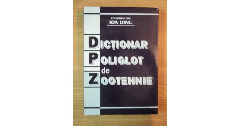 Dictionar Poliglot de Zootehnie - Ion Dinu, Liliana Blajovici, 2000, 572 pagini | Okazii.ro