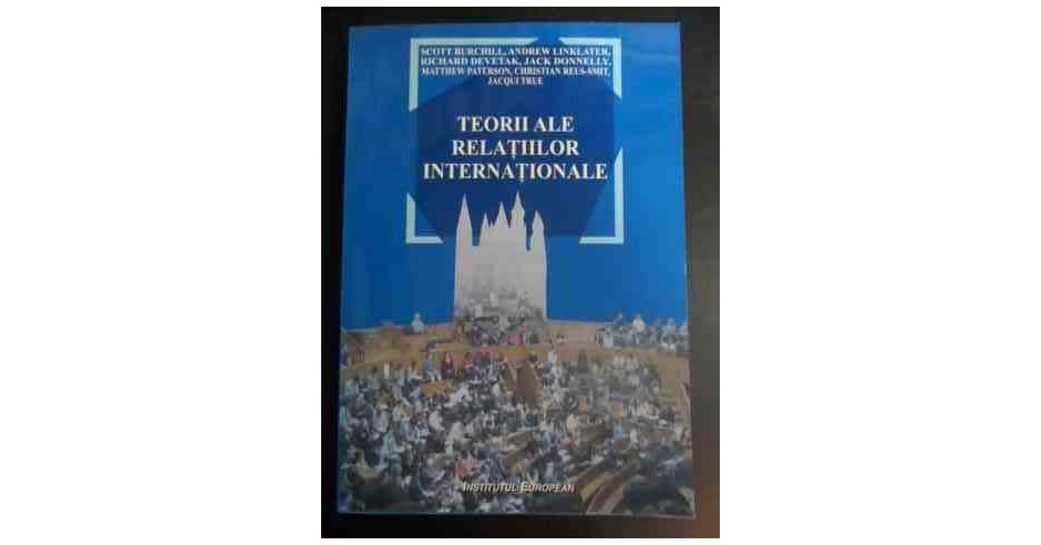 Teorii Ale Relatiilor Internationale - Scott Burchill, Andrew Linklater ...