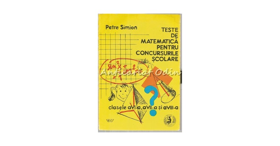 Teste De Matematica Pentru Concursurile Scolare - Petre Simion | arhiva ...