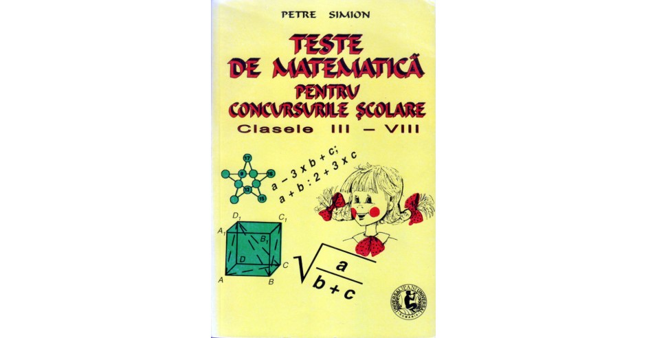Petre Simion - Teste de matematica pentru concursurile scolare. Clasele ...