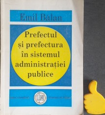 Prefectul si prefectura in sistemul administratiei publice Emil Balan ...