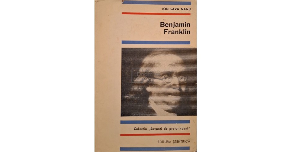 Ion Sava Nanu - Benjamin Franklin (semnata) (Editia: 1967) | Okazii.ro