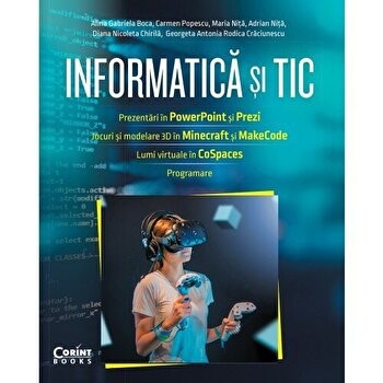 Informatica si TIC. Prezentari in PowerPoint si Prezi. Jocuri si modelare 3D in Minecraft si ...