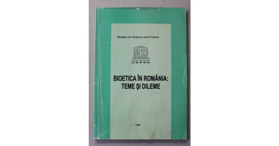 BIOETICA IN ROMANIA - TEME SI DILEME , coordonator LAURA GRUNBERG ...